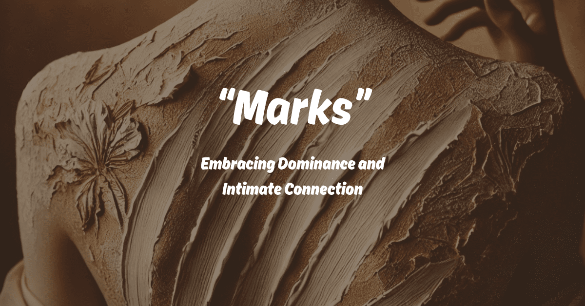 Marked- Embracing Dominance and Intimate Connection | husDOM™